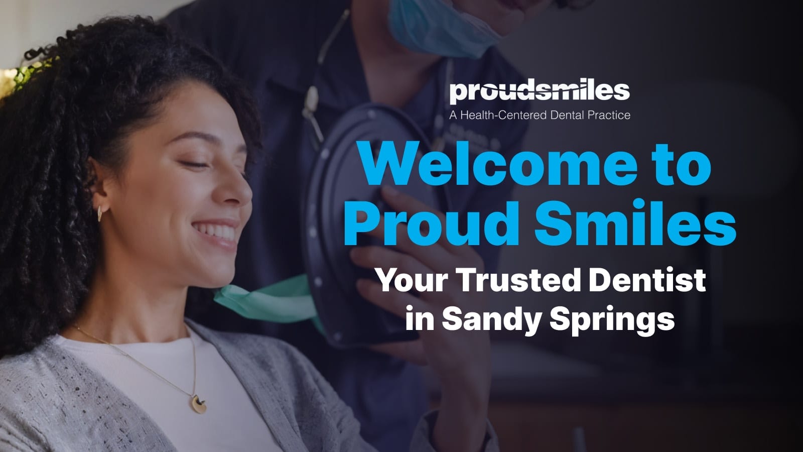 Proud Smiles - Trusted Comprehensive Dental Care in Sandy Springs